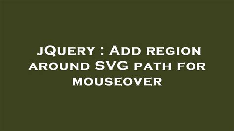 Jquery Add Region Around Svg Path For Mouseover Youtube