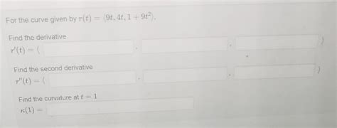 solved for the curve given by r t 9t 4t 1 9t2 find the