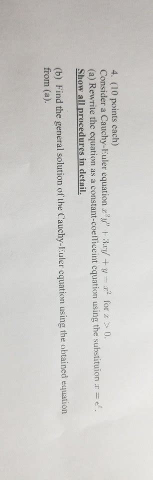 Solved 4 10 Points Each Consider A Cauchy Euler Equation