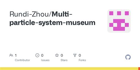 github rundi zhou multi particle system museum