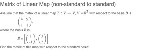Solved Matrix Of Linear Map Non Standard To Standard Chegg