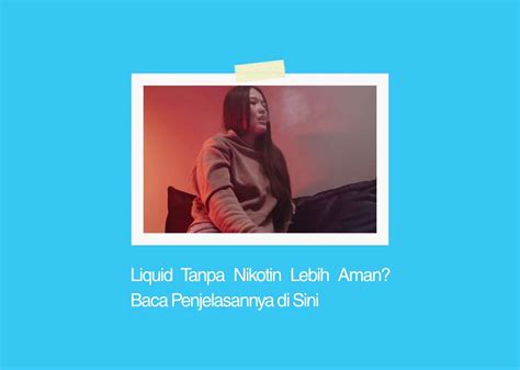 Liquid Tanpa Nikotin Lebih Aman Baca Penjelasannya Di Sini