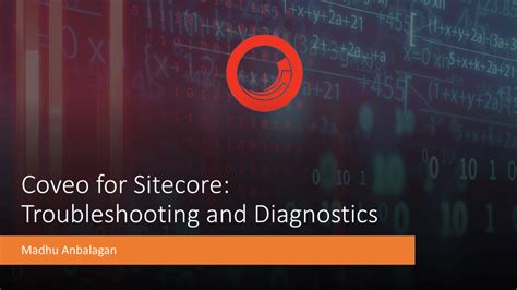 Coveo For Sitecore Troubleshooting And Diagnostics Madhu Anbalagans