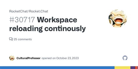 Workspace Reloading Continously · Issue 30717 · Rocketchatrocketchat