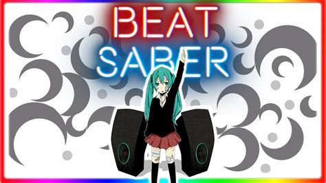 Rolling Girl Wowaka Beat Saber Youtube