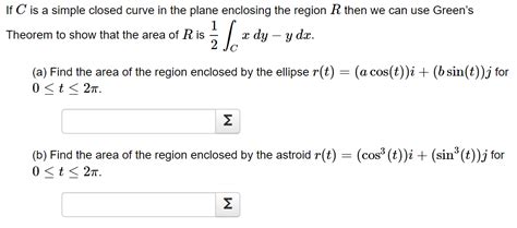 SOLVED If C Is A Simple Closed Curve In The Plane Enclosing The Region R Then We Can Use Green