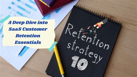 A Deep Dive Into 10 Saas Customer Retention Essentials With Examples