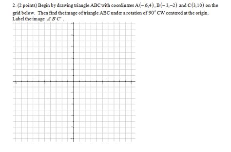 Solved Points Begin By Drawing Triangle ABC With Chegg