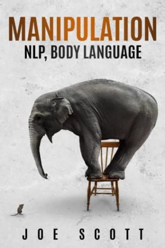 Manipulation Nlp Body Language Master Dark Psychology Guide To Deep Learning Everything About