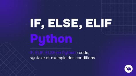 If Elif Else En Python Code Syntaxe Et Exemple Des Conditions