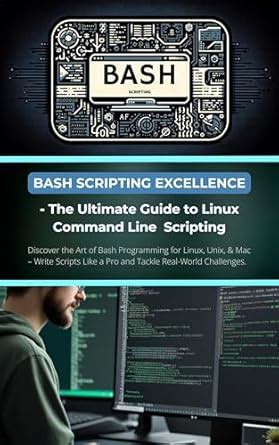 Amazon Bash Scripting Excellence The Ultimate Guide To Linux Command Line Scripting