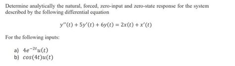 Solved Determine Analytically The Natural Forced Chegg