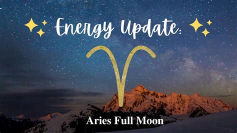 Energy Update Aries Full Moon Youtube