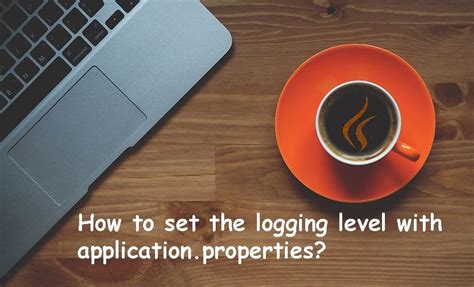 How To Set The Logging Level With Applicationproperties In Spring Boot