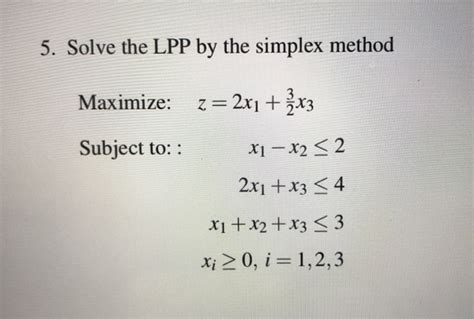 Solved 5 Solve The Lpp By The Simplex Method Maximize