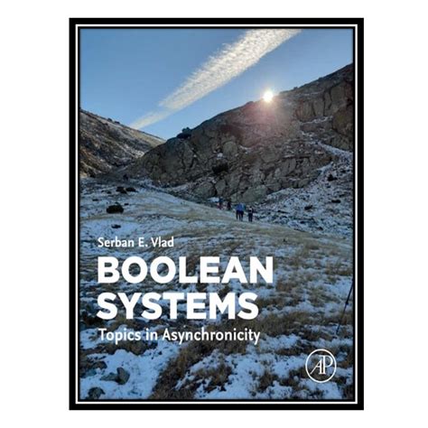 قیمت و خرید کتاب Boolean Systems Topics In Asynchronicity اثر Serban E Vlad انتشارات مؤلفین طلایی