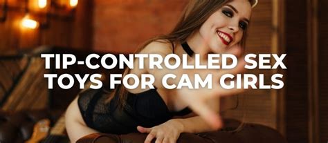 Tip Controlled Sex Toys For Cam Girls