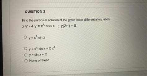 Solved Find The Particular Solution Of The Given Linear Chegg