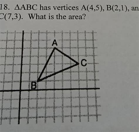 solved 18 abc has vertices a 4 5 b 2 1 an c 7 3 what is the