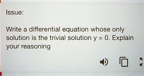 Solved Issue Write A Differential Equation Whose Only Solution Is The Trivial Solution Y 0