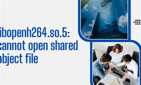 Libopenh264so5 Cannot Open Shared Object File Isaiminir