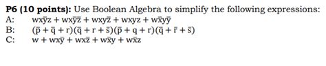 Solved P6 10 Points Use Boolean Algebra To Simplify The