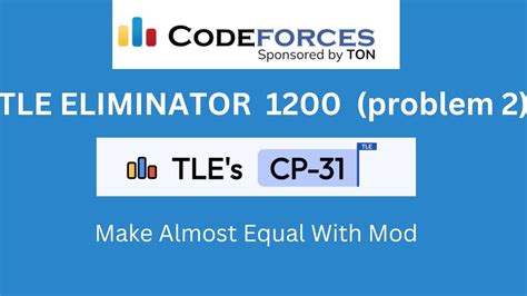 Make Almost Equal With Mod Tle Eliminators Cp Sheet 1200 Problem