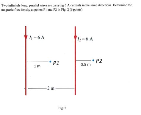 Solved Two Infinitely Long Parallel Wires Are Carrying 6 A
