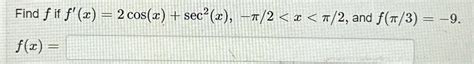 Solved Find F ﻿if F π3 9f X F X 2cos X Sec2 X π2