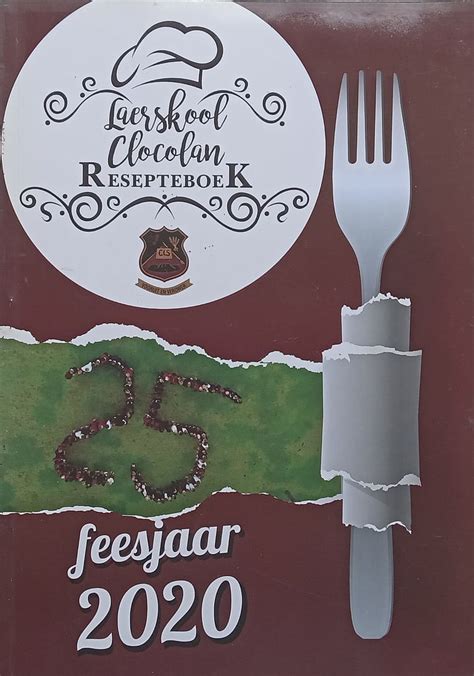 Laerskool Clocolan Resepteboek Feesjaar 2020 Afrikaanspublisher Not