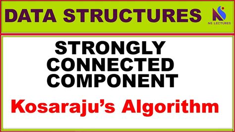 Strongly Connected Component Kosarajus Algorithm Advanced Algorithms Ns Lectures Youtube