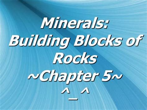 Ppt Minerals Building Blocks Of Rocks ~chapter 5 ~ Powerpoint Presentation Id 1769850