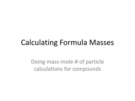 PPT Calculating Formula Masses PowerPoint Presentation Free Download ID