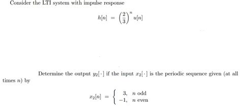 Solved Consider The LTI System With Impulse Response N H N Chegg