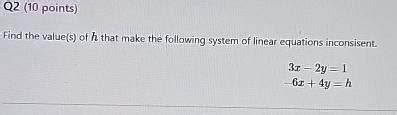 Solved Q2 (10 ﻿points)Find the value(s) ﻿of h ﻿that make the | Chegg.com