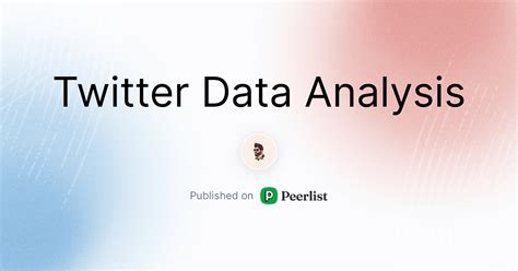 Twitter Data Analysis Peerlist