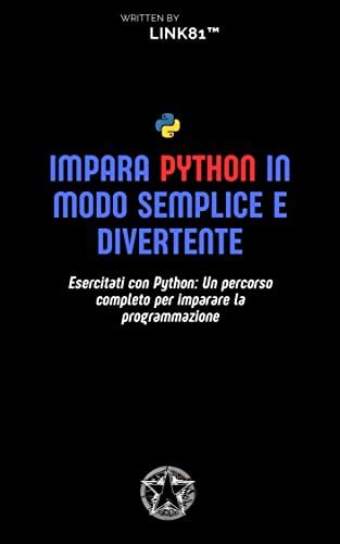 Impara Python In Modo Semplice E Divertente Impara Python Dalla