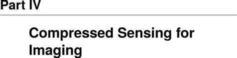 Compressed Sensing For Imaging Part IV Compressive Imaging Structure Sampling Learning