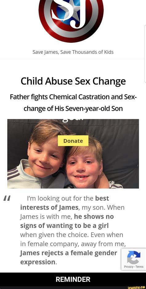 Savejames Save Thousands of Child Abuse Sex Change Father ﬁghts Chemical Castration and