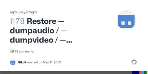 restore dumpaudio dumpvideo dumpstream · issue 78 · mpv