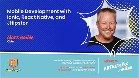 Mobile Development With Ionic React Native And Jhipster Matt Raible