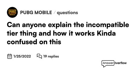 Can Anyone Explain The Incompatible Tier Thing And How It Works
