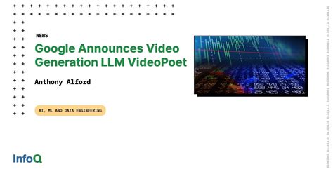How Videopoet Generates Video Learn More Infoq Posted On The Topic