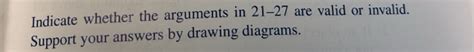 solved indicate whether the arguments in 21 27 are valid or