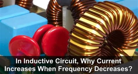 In Inductive Circuit Why Current Increases When Frequency Decreases