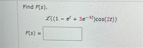 Solved Find F S L Et E T Cos T F S Chegg