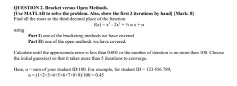 Solved QUESTION Bracket Versus Open Methods Use MATLAB Chegg Com
