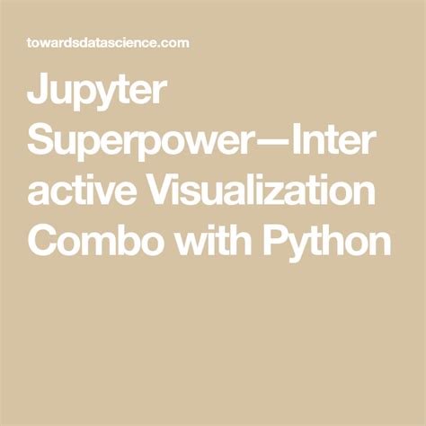 Jupyter Superpower — Interactive Visualization Combo With Python