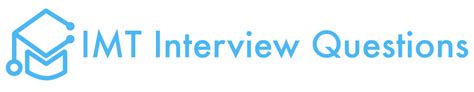 IMT Interview Questions Bank IMT Interview Preparation