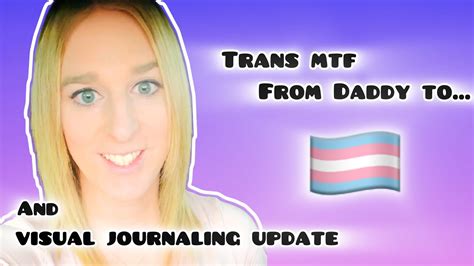 How My Babe Is Transitioning My Name From Daddy To Female Pronouns Visual Journaling